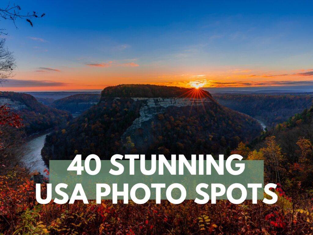 Photographers Guide: The Most Stunning US Photo Spots