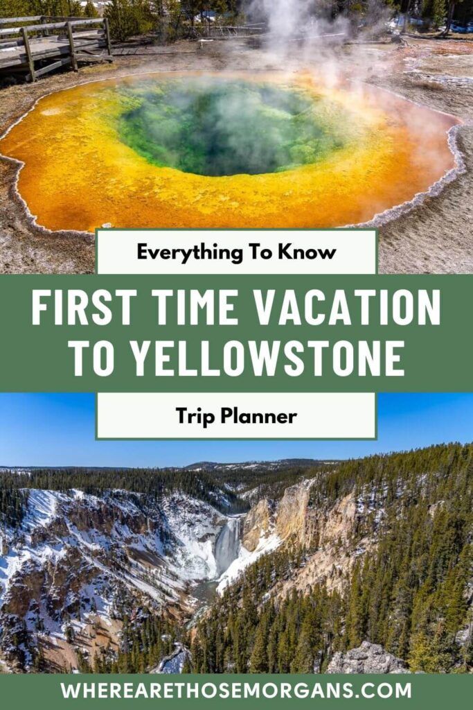 Yellowstone: Essential Travel Guide For First Time Visitors