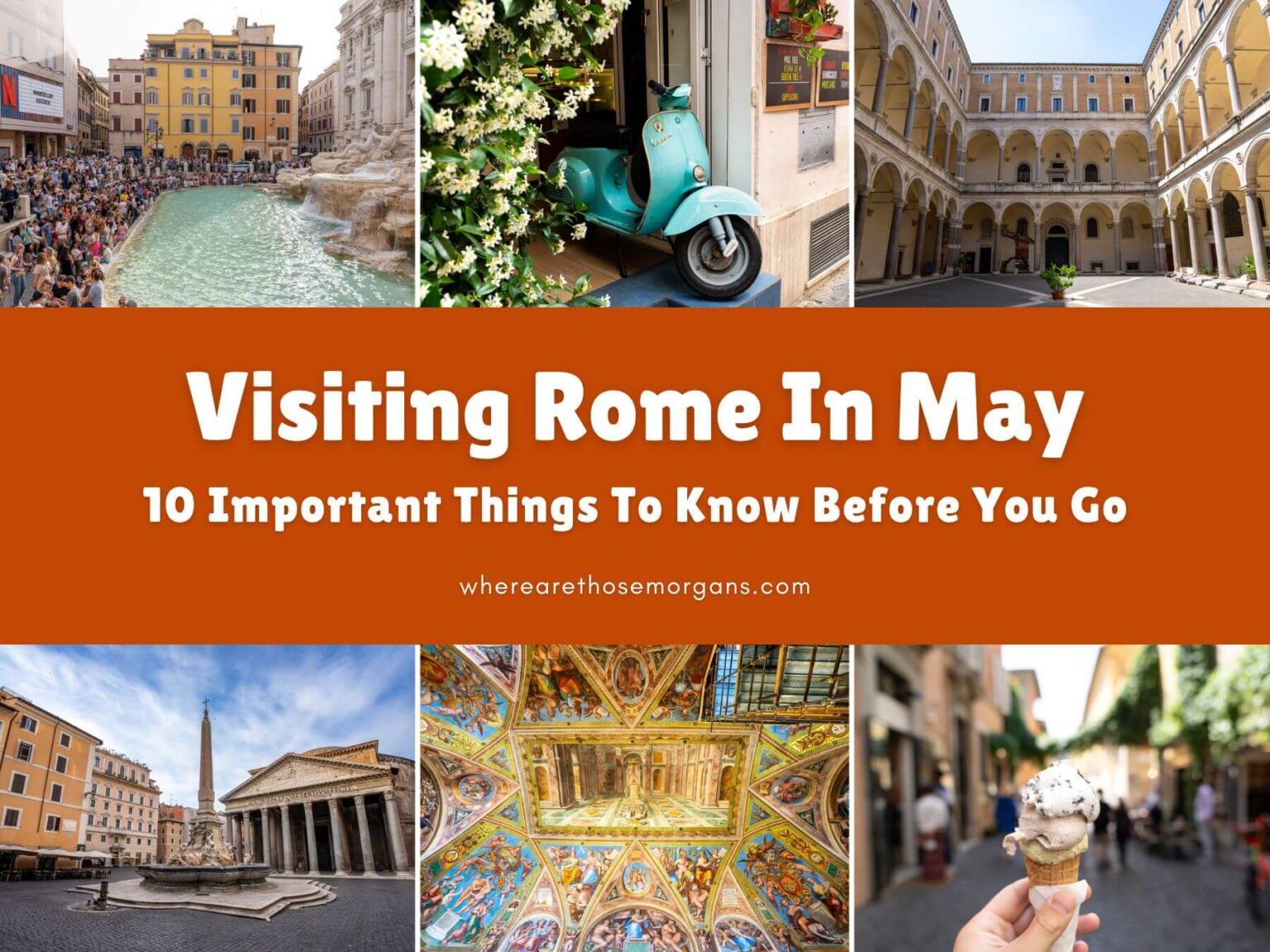 Rome In May: 10 Crucial Planning Tips + What We Learned